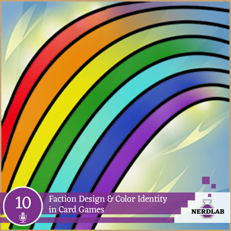 010 – Faction Design & Color Identity in Card Games – Nerdlab