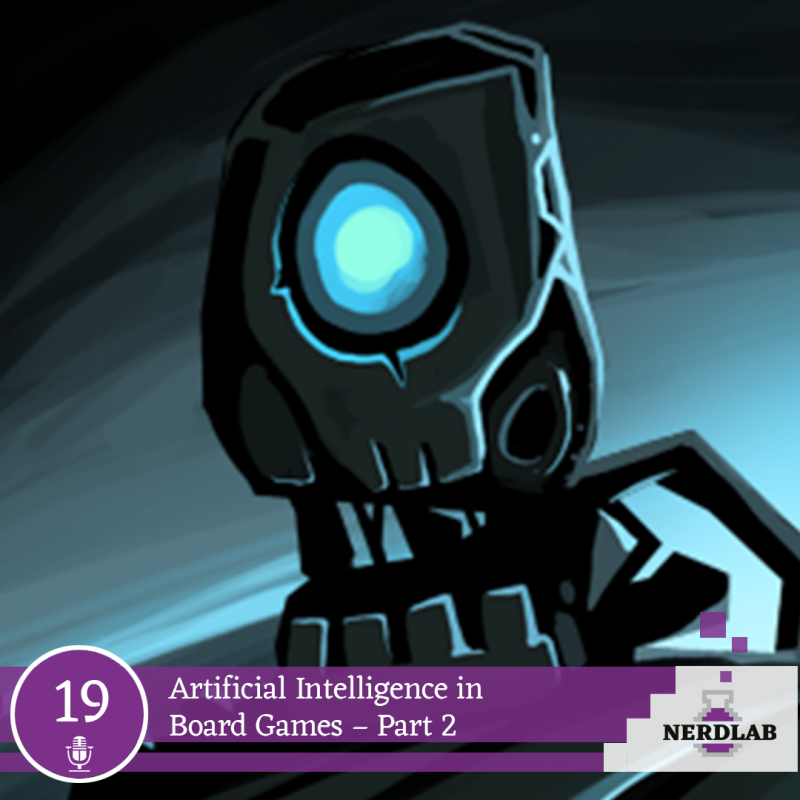 019 – Artificial Intelligence in Board Games – Part 2 – Nerdlab