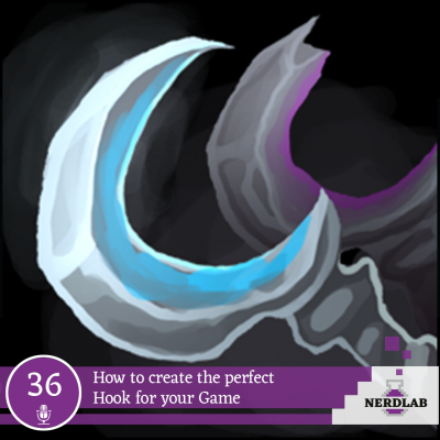 036 – How to create the perfect Hook for your Game? – Nerdlab