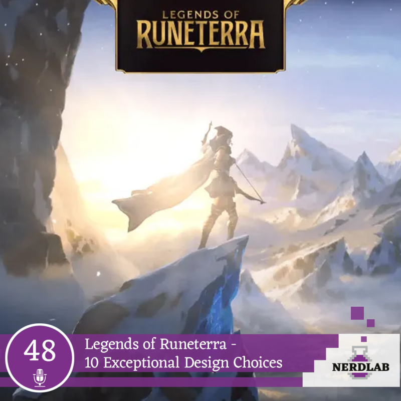 048 – Legends of Runeterra – 10 Exceptional Design Choices and what we ...