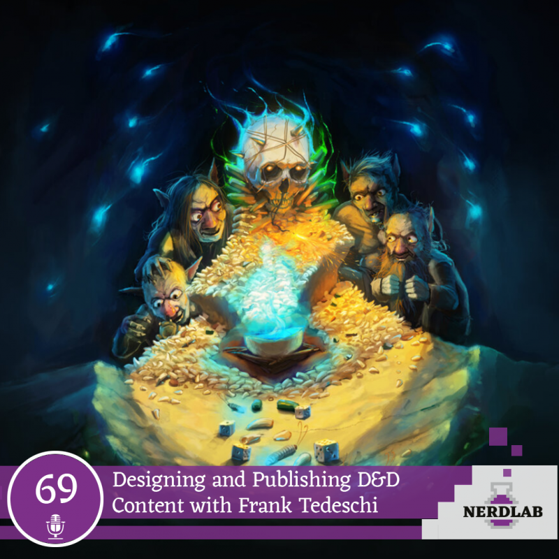 069 – Designing & Publishing D&D Content with Frank Tedeschi – Nerdlab